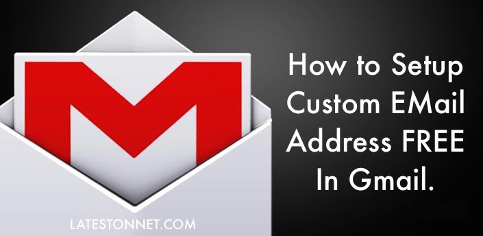 How To Setup FREE Custom Email Address With Gmail LatestOnNet